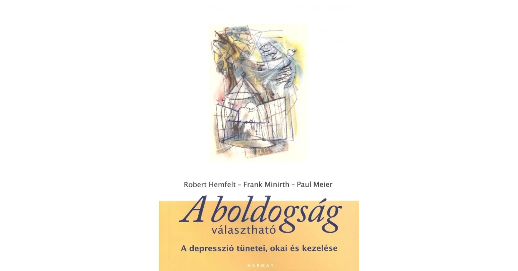 A boldogság választható - Hemfelt, Robert, Meier, Paul , Minirth, Frank ...